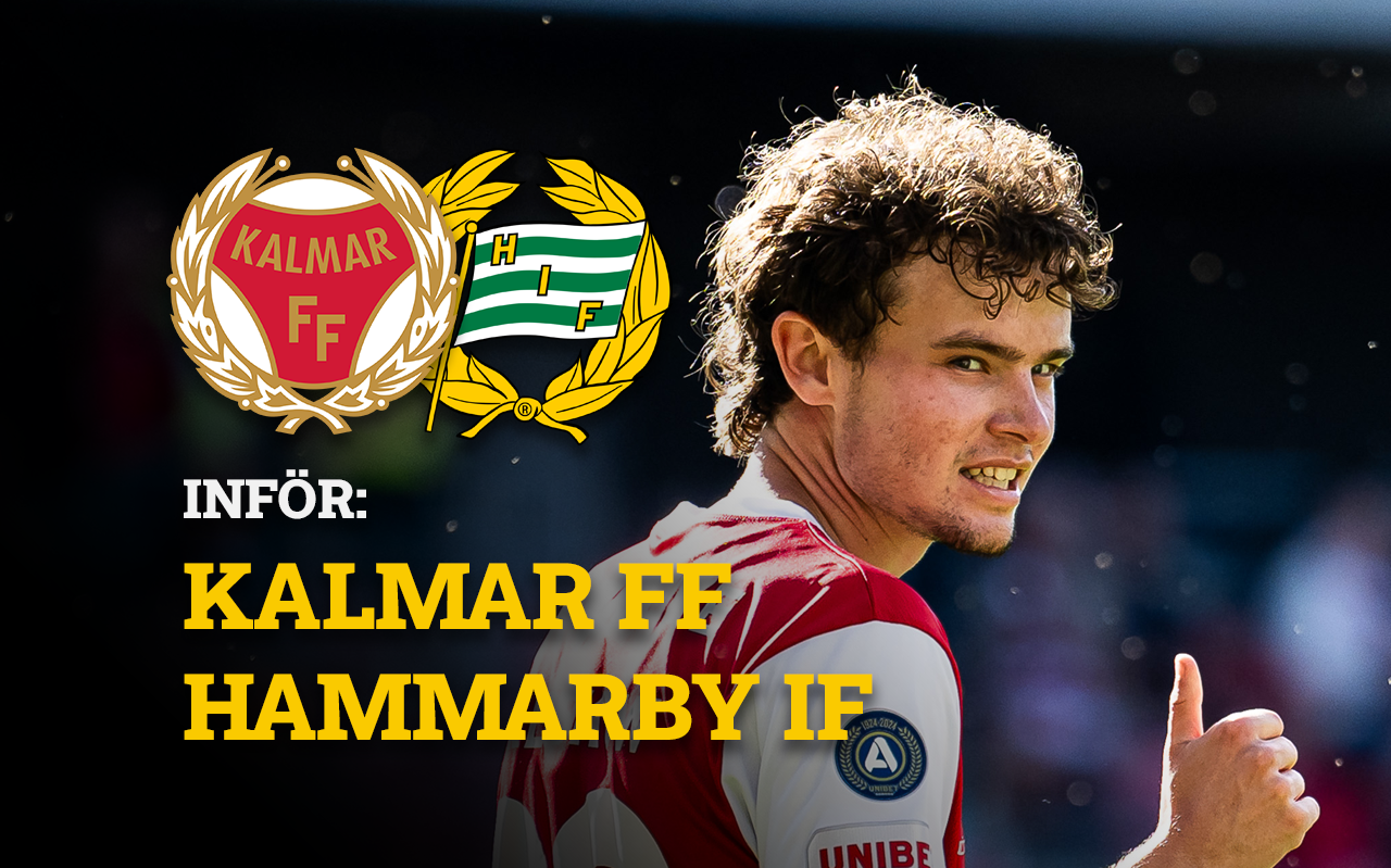 INFÖR: Kalmar FF - Hammarby IF | “Läge för Hammarbys offensiva hot att ...