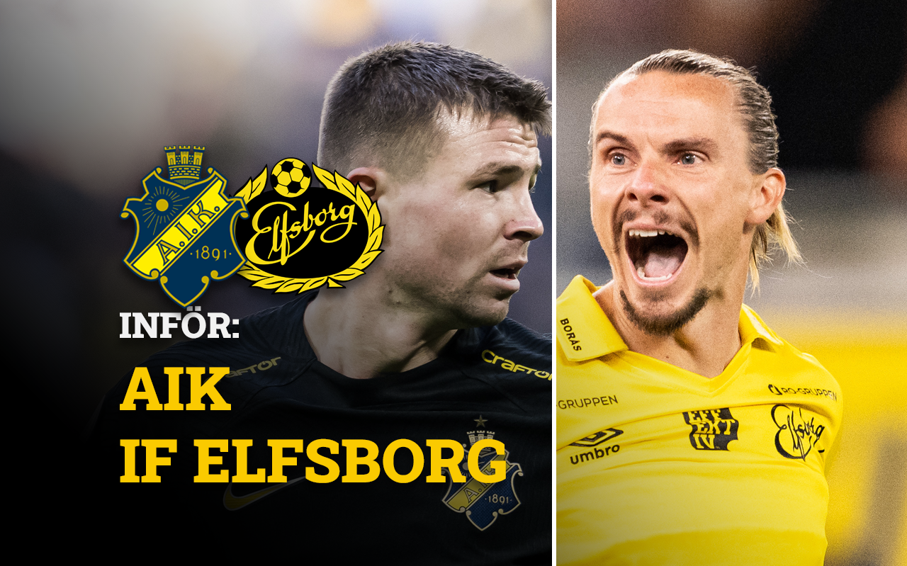 INFÖR: AIK - IF Elfsborg l "AIK ska försvara sin position som ett lag i den absoluta toppen ...
